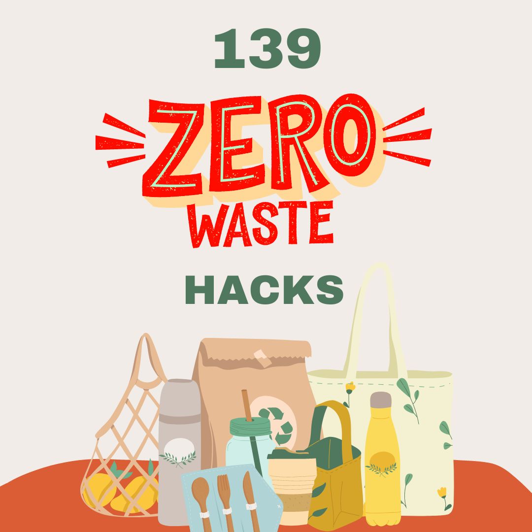 139 Zero Waste Hacks For Your Home – Gaia Guy