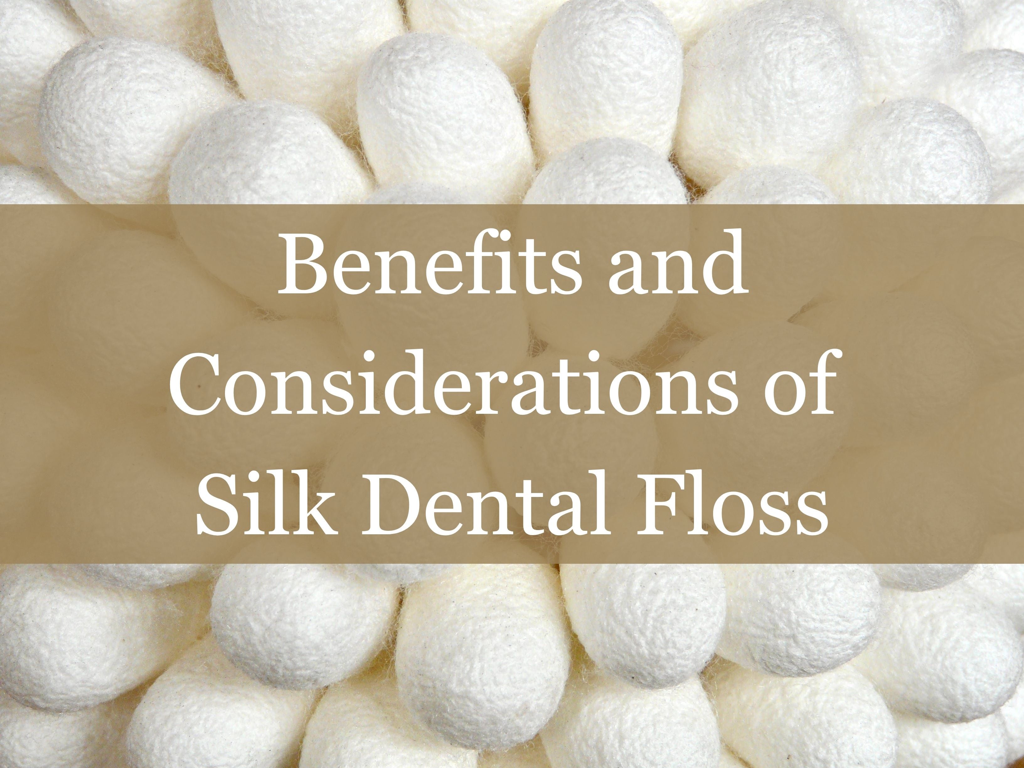 Unveiling the Benefits and Considerations of Silk Dental Floss: Gaia G ...
