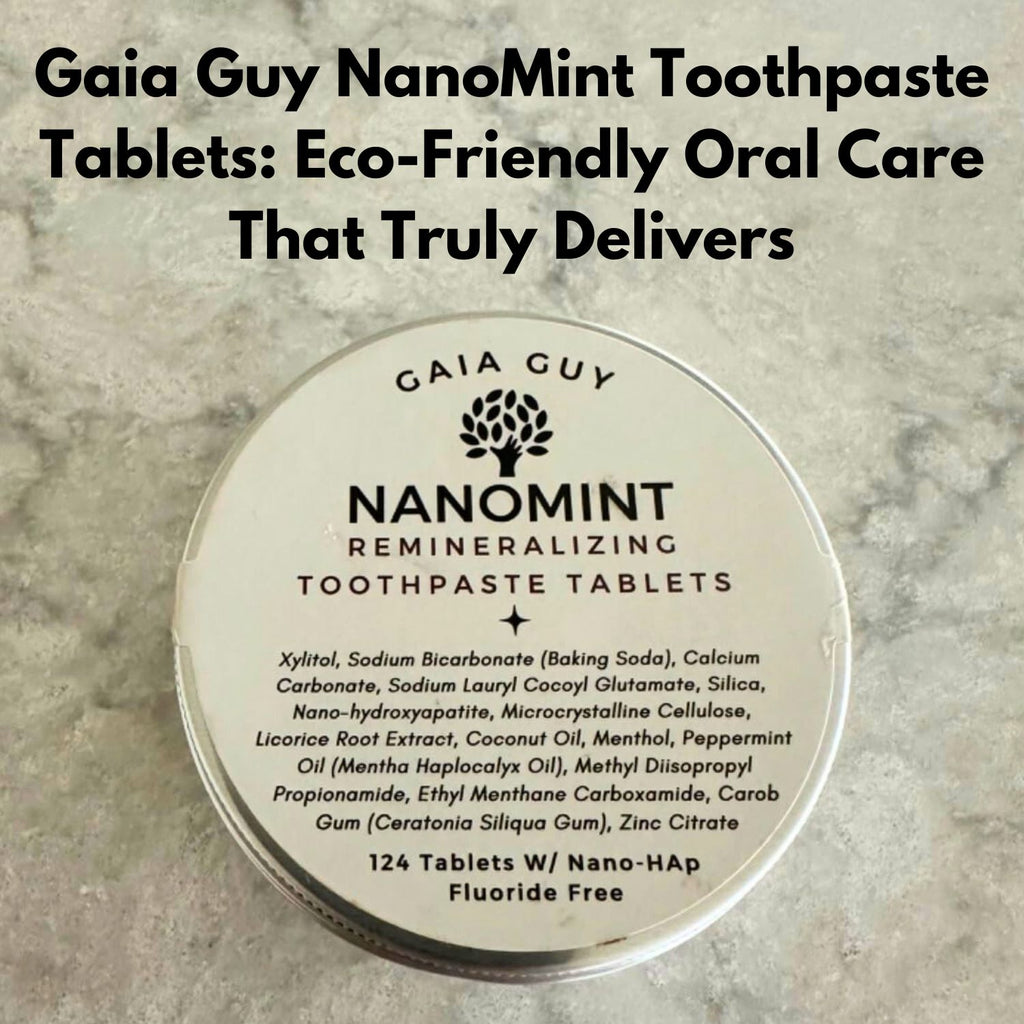 Gaia Guy NanoMint Toothpaste Tablets Reviews