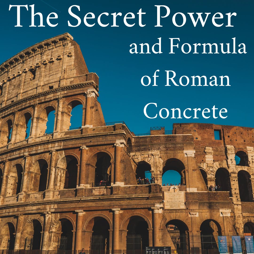 The Secret Power and Formula of Roman Concrete – Gaia Guy
